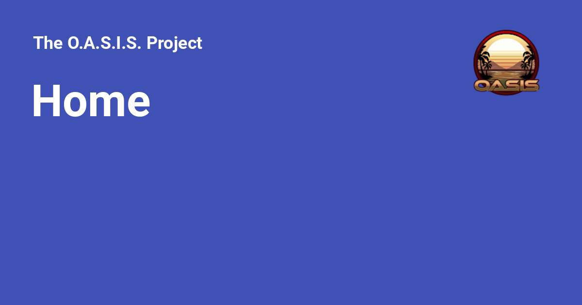 The O.A.S.I.S. Project